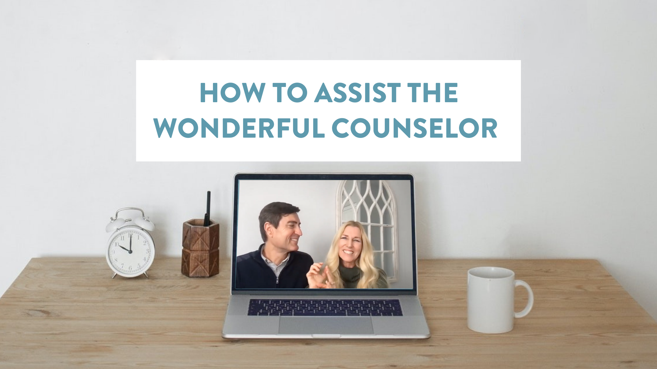 How to Assist the Wonderful Counselor – Soul Shepherding Vault
